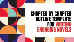 Chapter by Chapter Outline Template for Writing Engaging Novels - Indie ...